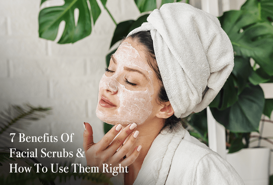 7 Benefits Of Facial Scrubs & How To Use Them Right – Yahvi